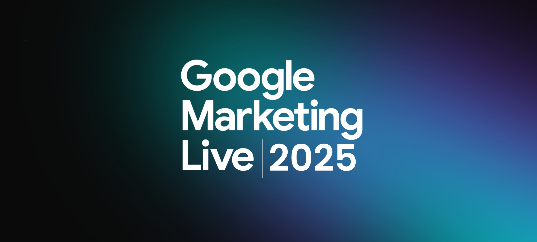 Google Marketing Live 2025: Recap & marketer's reactions